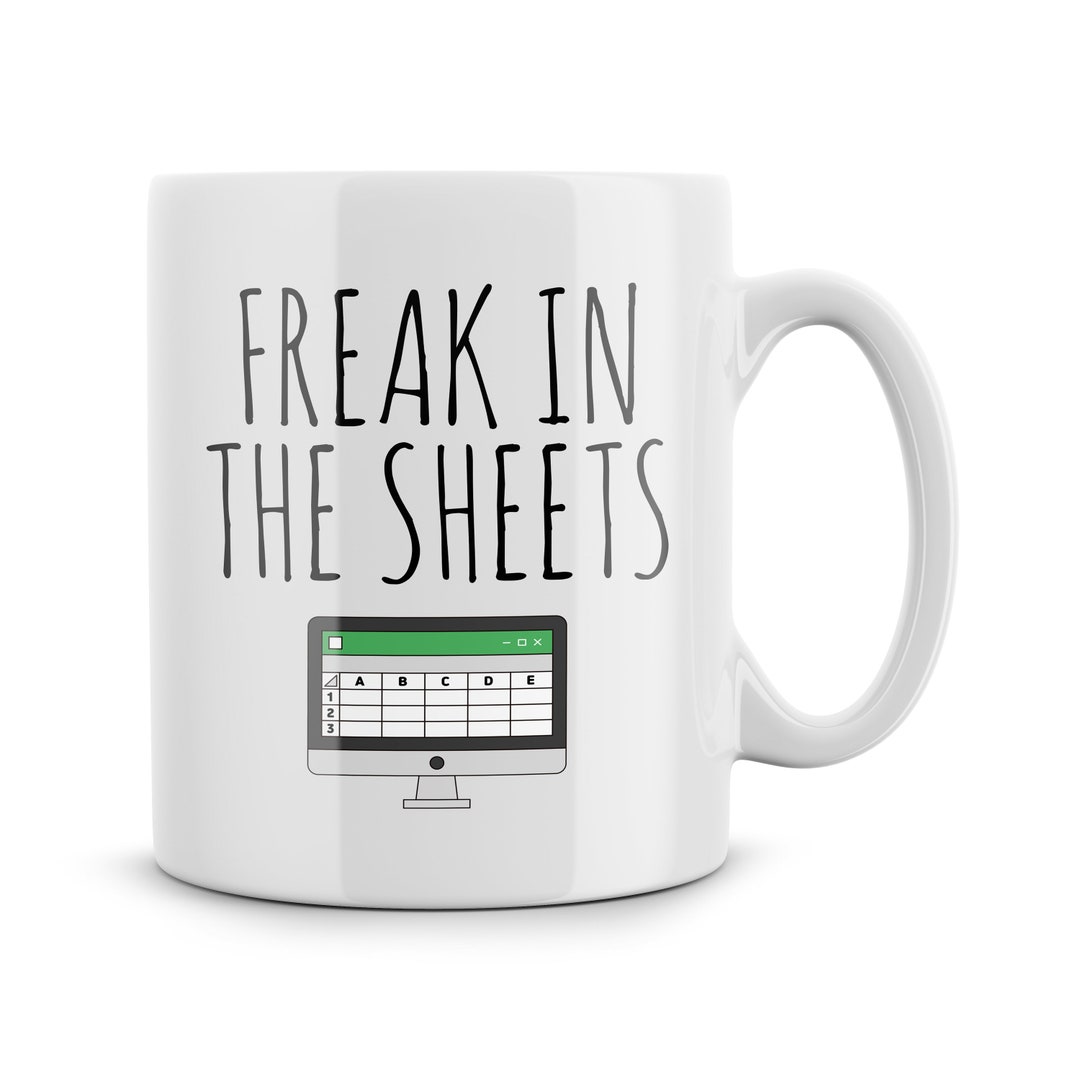Funny Mugs Spreadsheet Freak in the Sheets Novelty Colleague Gift Mug ...
