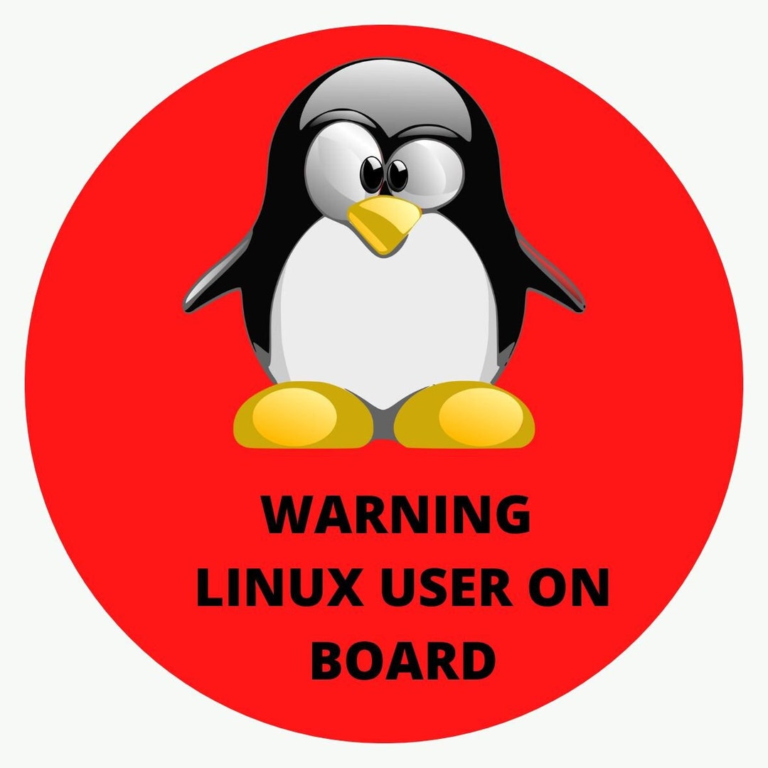Car Printable Sticker Linux: Warning Linux User on Board - Etsy