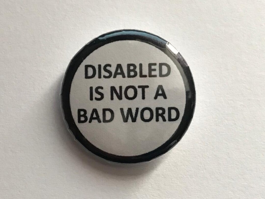 Disabled is Not a Bad Word 1inch Small Pin Button Badge Awareness ...