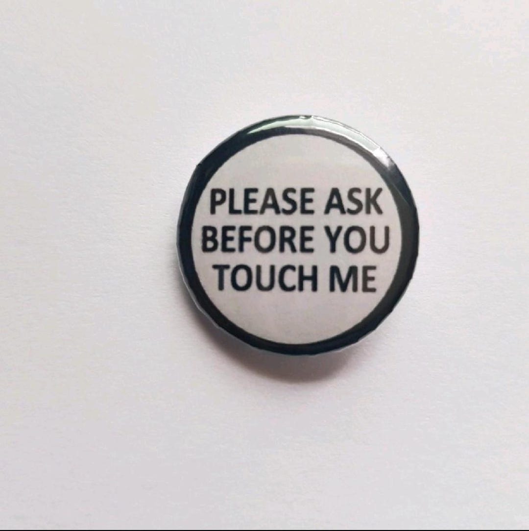 Please Ask Before You Touch Me 25mm 1inch Small Pin Button Badge ...