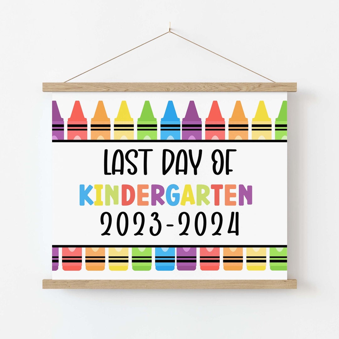 Last Day of Kindergarten Printable Sign 2024 - Instant Download ...