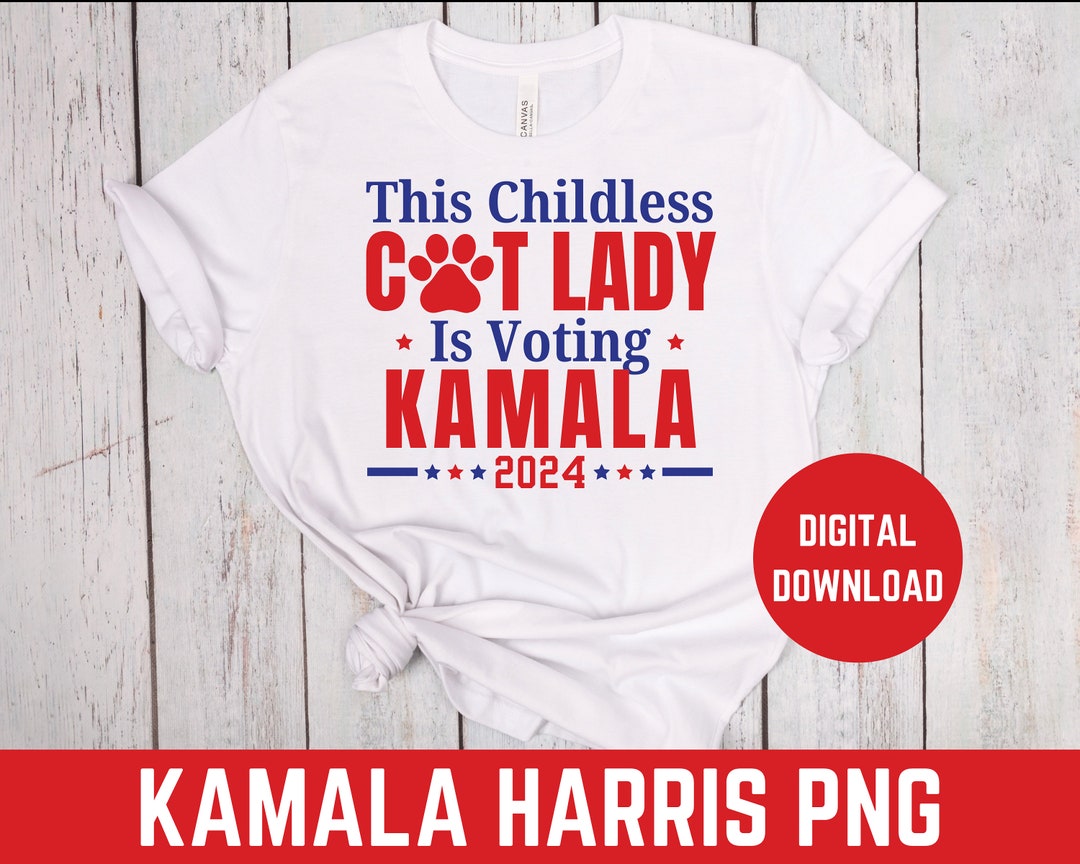 Childless Cat Lady Png, Kamala Harris 2024 Png, Kamala Harris for ...