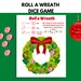 Roll a Wreath Dice Game Printable, Kids Christmas Game Printable ...