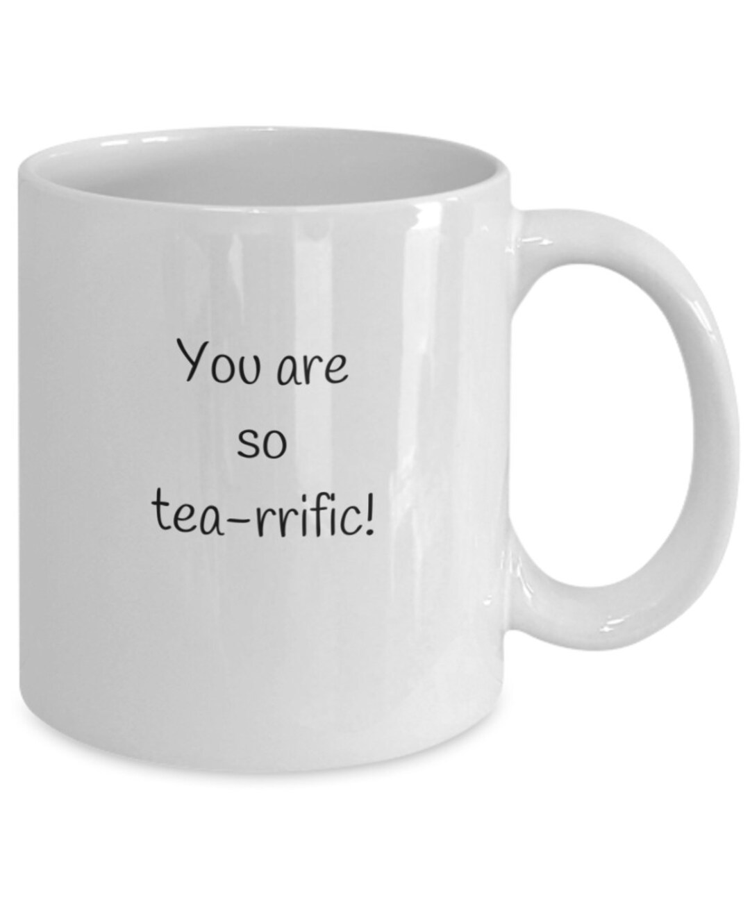 You Are so Tea-rrific Mug Tea Ceremony Tea Bomb Tea Mug Spill the Tea ...