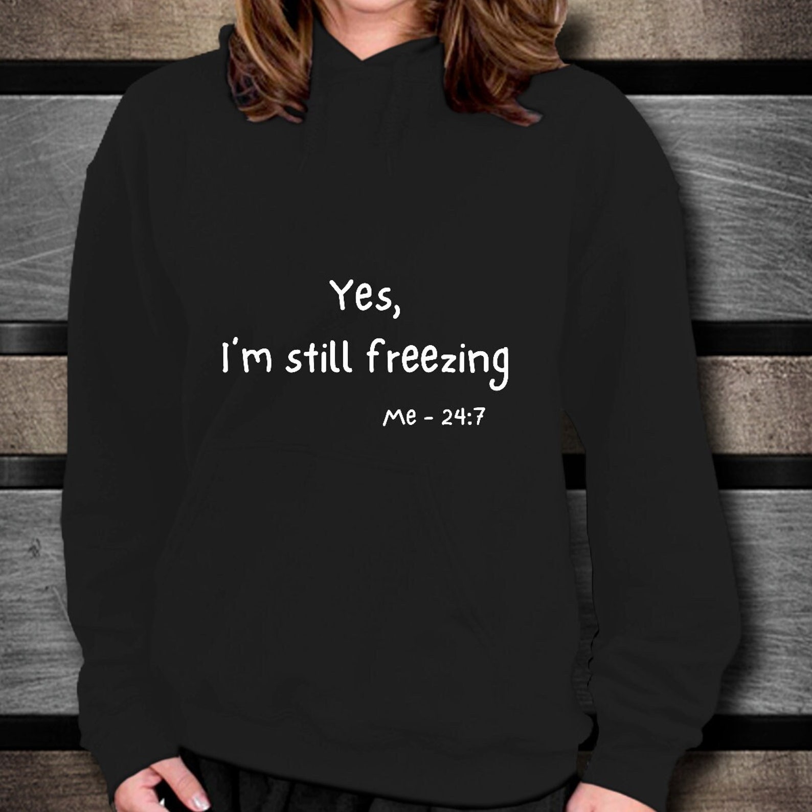 Yes I'm Still Freezing Hoodie Winter Weather Hoodie Cold Weather ...