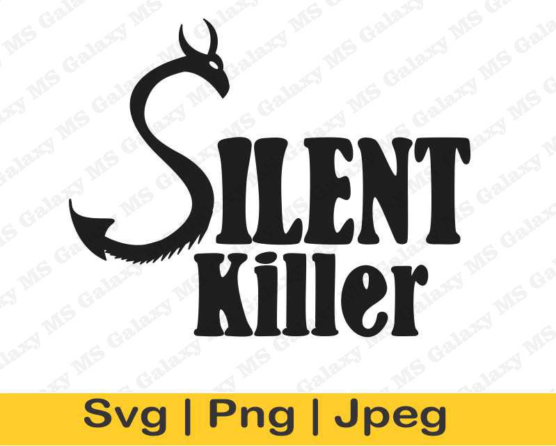 The Silent Killer Svg, Png, Black Svg, Digital Cut File , Printable ...