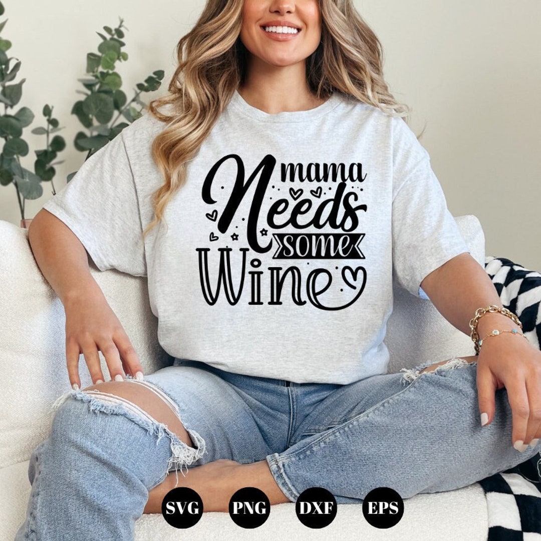 Mama Needs Some Wine Svg, Wine First Mom Later Svg Png, Mom Life Svg ...