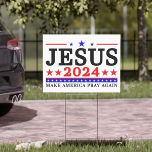 Jesus 2024 Presidential Election Yard Sign Political Candidate Yard ...