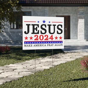 Jesus 2024 Presidential Election Yard Sign Political Candidate Yard ...