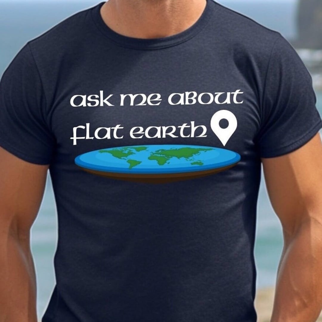 Flat Earth Shirt Flat Earther Gift Flat Earth T-shirt Conspiracy Tee ...