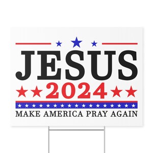 Jesus 2024 Presidential Election Yard Sign Political Candidate Yard ...