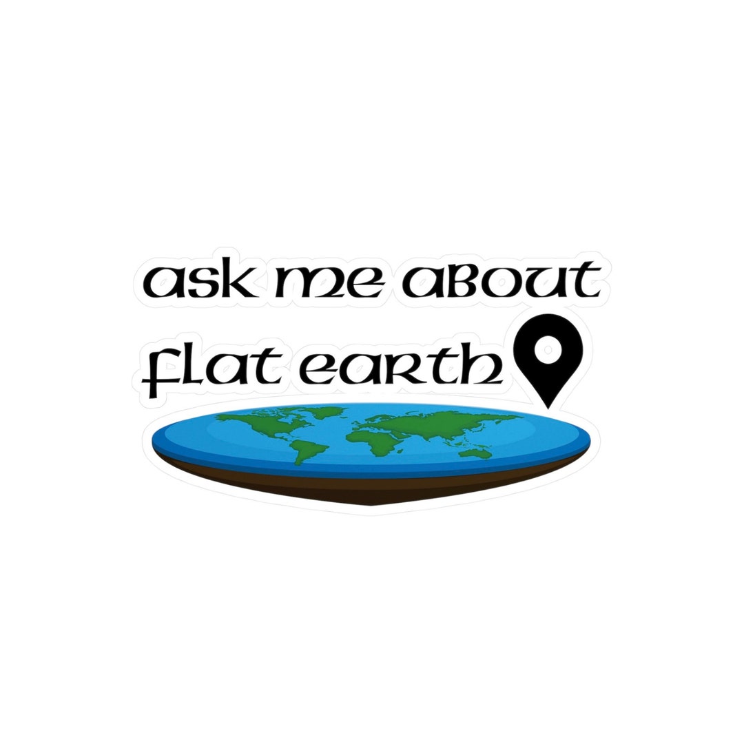 Flat Earth Decal Flat Earth Sticker Flat Earth Flat Earth - Etsy