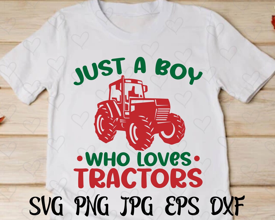 Just A Boy Who Loves Tractors Svg, Tractor Svg, Farming, Farm Animal ...