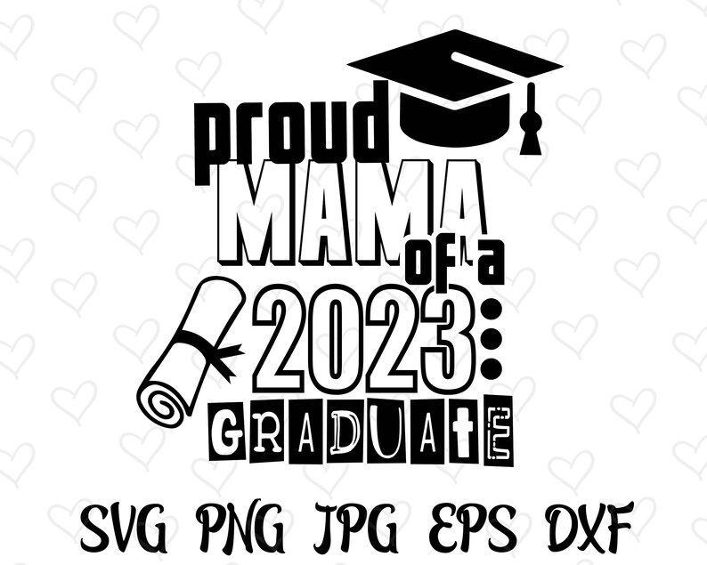 Proud Mama of A 2023 Graduate SVG, Class of 2023, Graduation, Mom ...