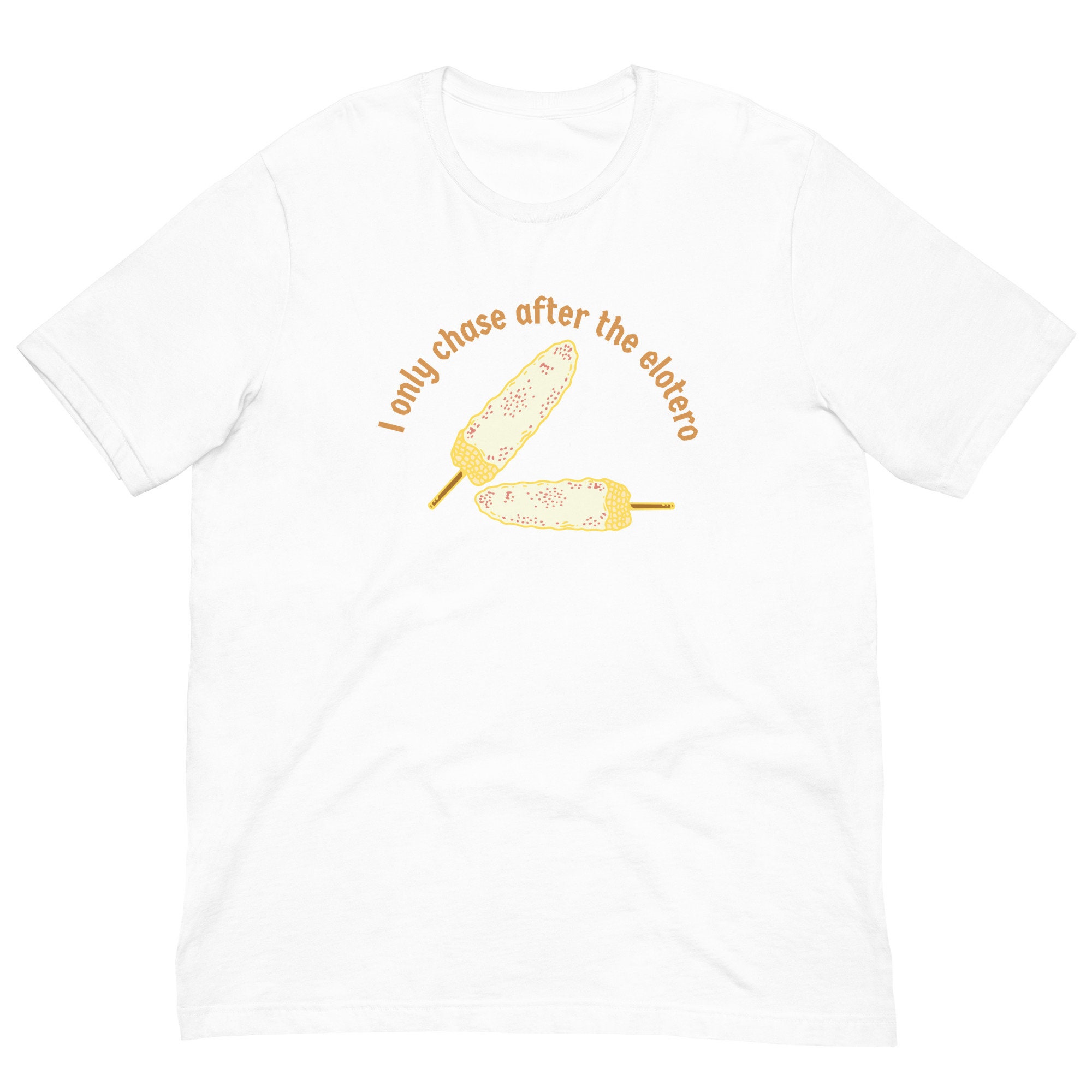 Elote Elotero Corn Mexican Food Spanish Slang Latina Latino Unisex T ...