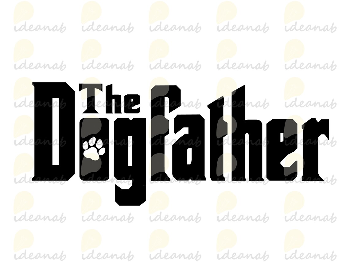 Dogfather SVG, Dog Dad Svg, Dog Face Svg, Dog Paw Svg, Dog Quotes Svg ...