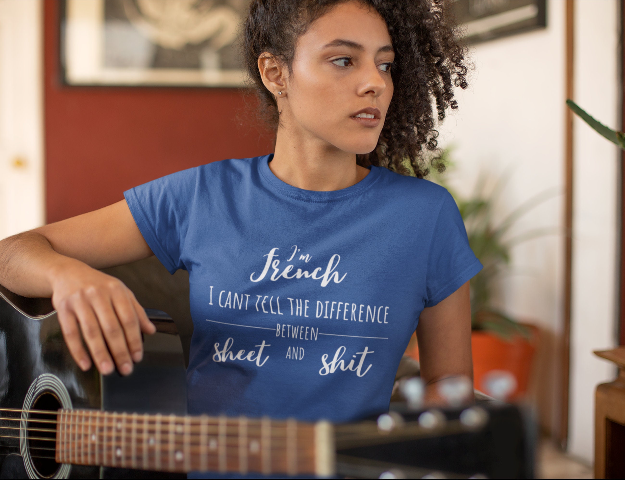 I Am French , I Cant Tell the Difference Between Sheet and Shit Unisex ...