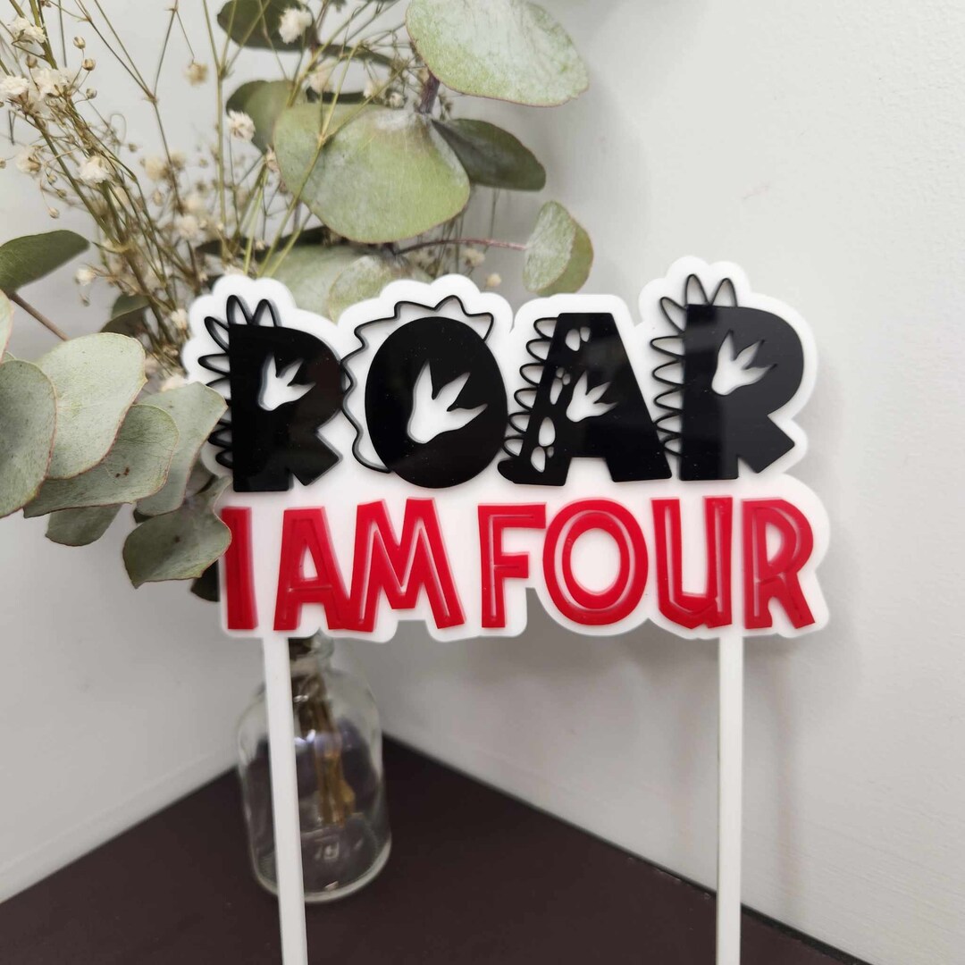 ROAR I Am Four Cake Topper | Acrylic Cake Topper | 4th Birthday ...