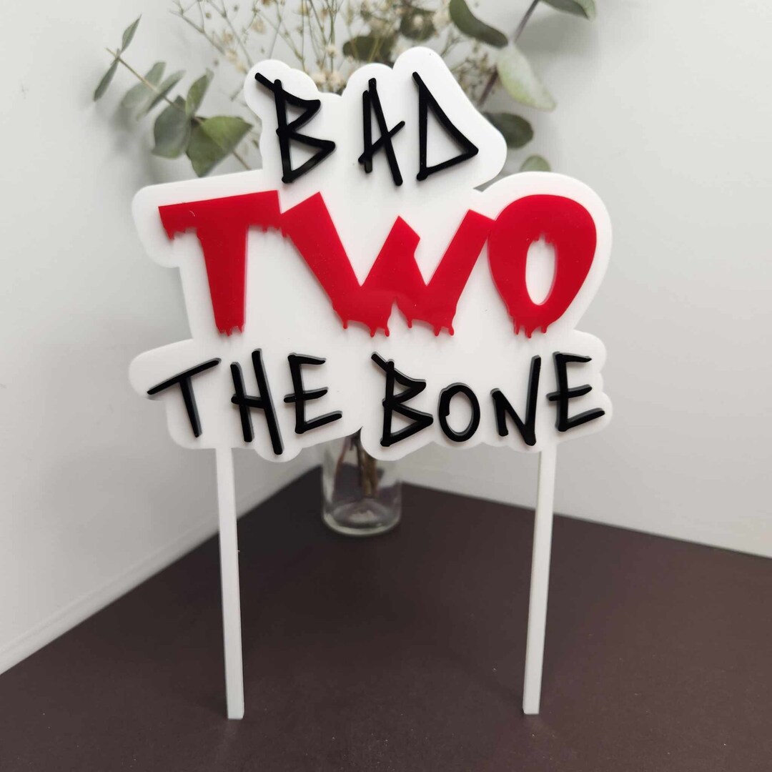 Bad to the Bone Cake Topper | Acrylic Cake Topper | Second Birthday ...