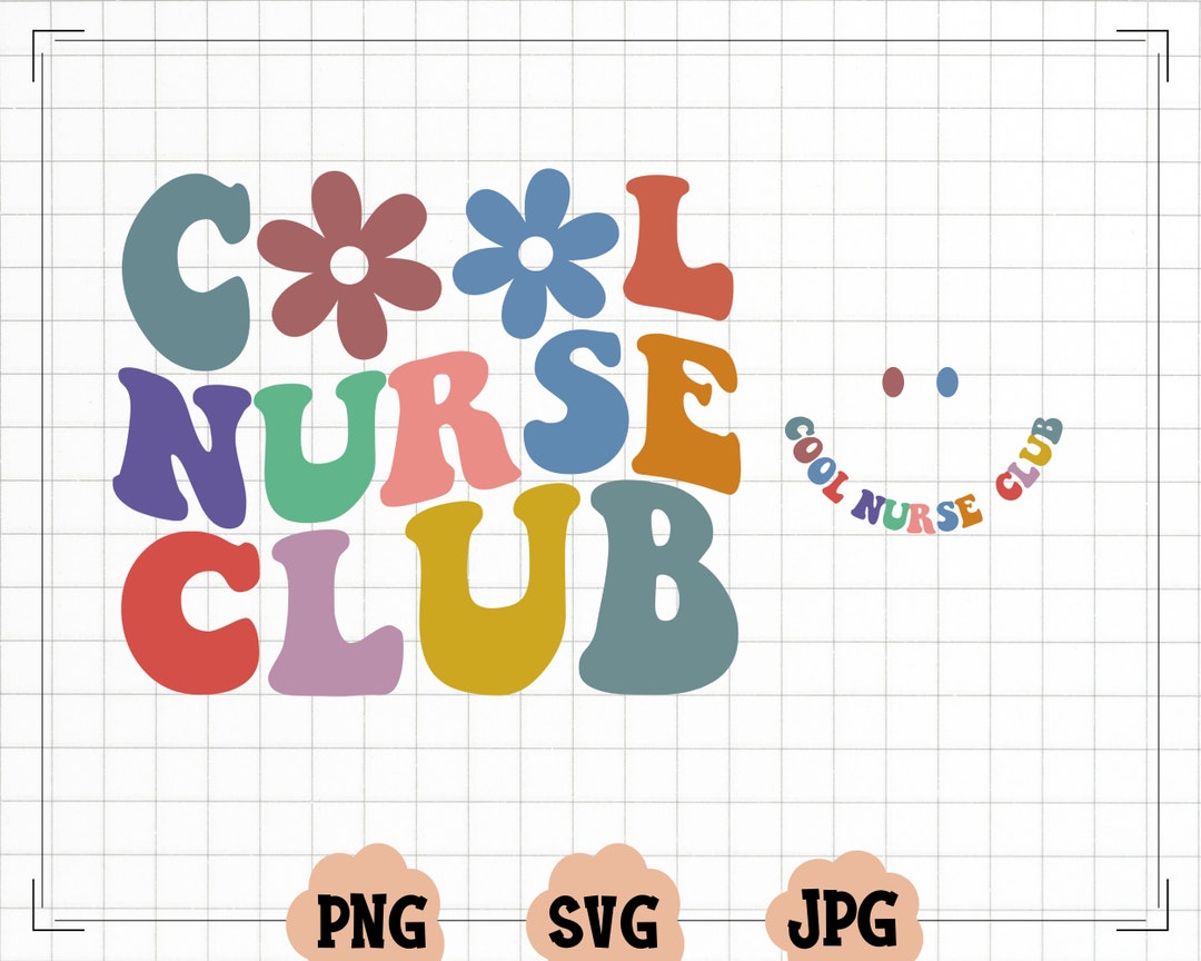 Cool Nurse Club SVG, Cool Nurse Club PNG, Nurse Svg, Nurse to Be Svg ...