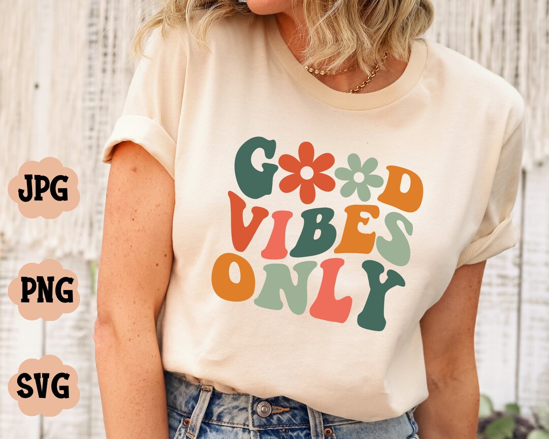 Good Vibes Only SVG PNG Sublimation, Wavy Text Svg, Hippie Svg, Good ...