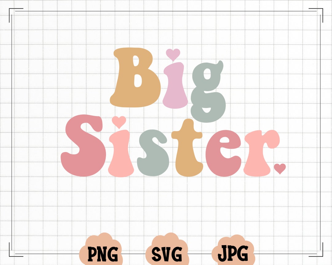 Big Sister SVG, Sister T-shirt Design, Sister Life PNG, Digital ...