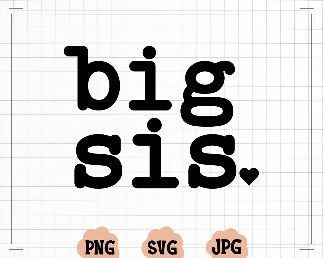 Big Sis SVG, Sister T-shirt Design, Sister Life PNG, Digital Download ...