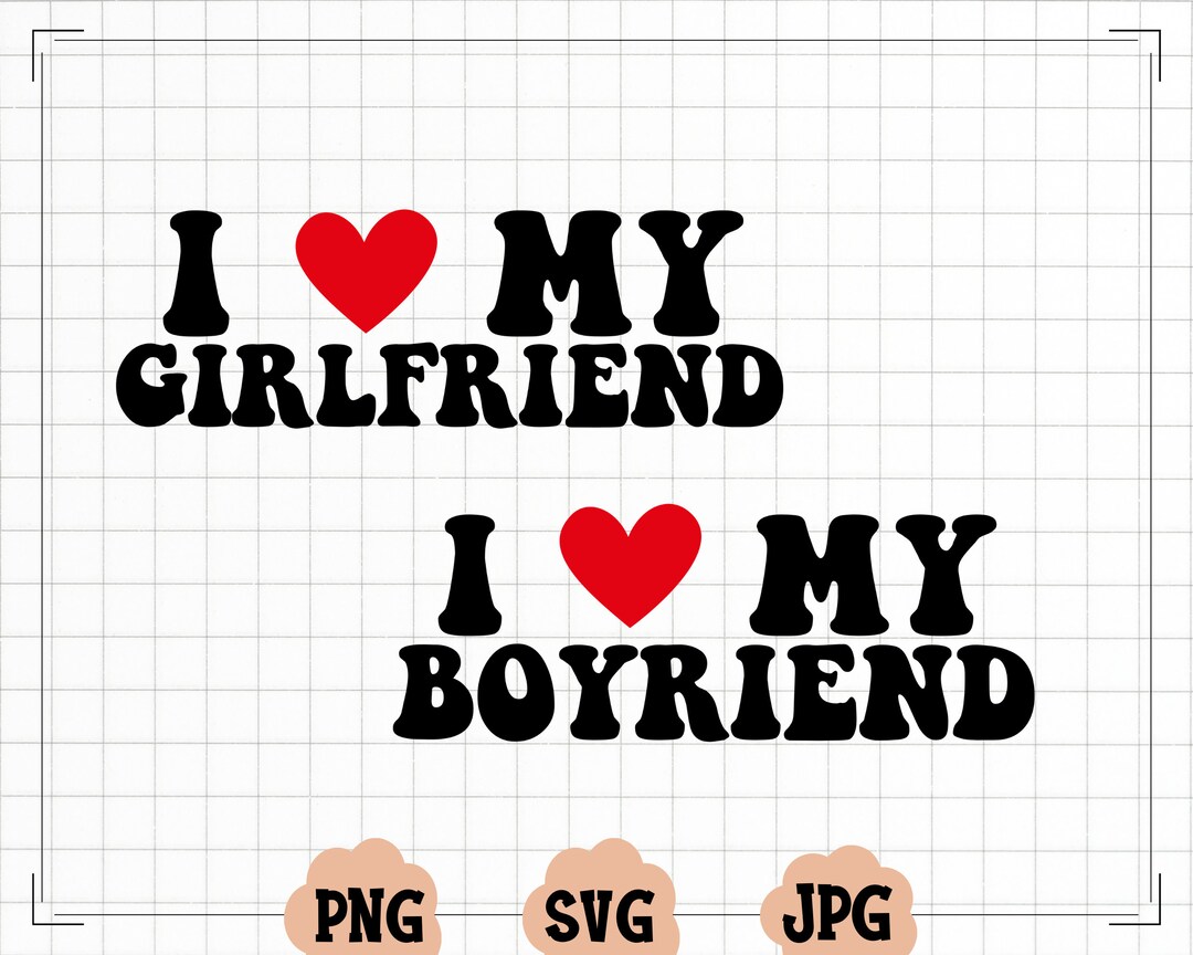 I Love My Girlfriend Svg, I Love My Boyfriend Svg, Valentine's Day Svg ...