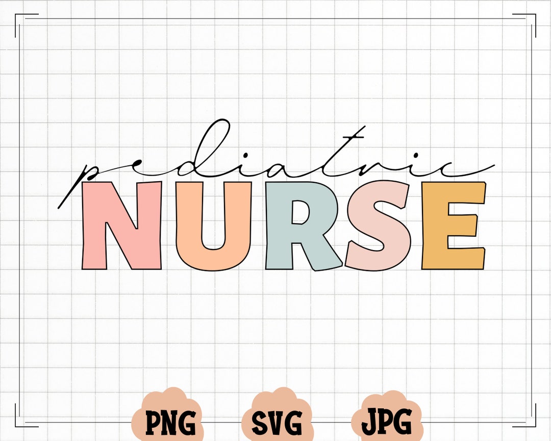 Pediatric Nurse Svg, Pediatric Nurse Png, Sublimation, Peds Nurse Svg ...