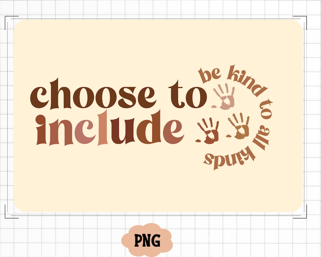 Choose to Include Png Inclusion PNG Sublimation Special Education Png ...