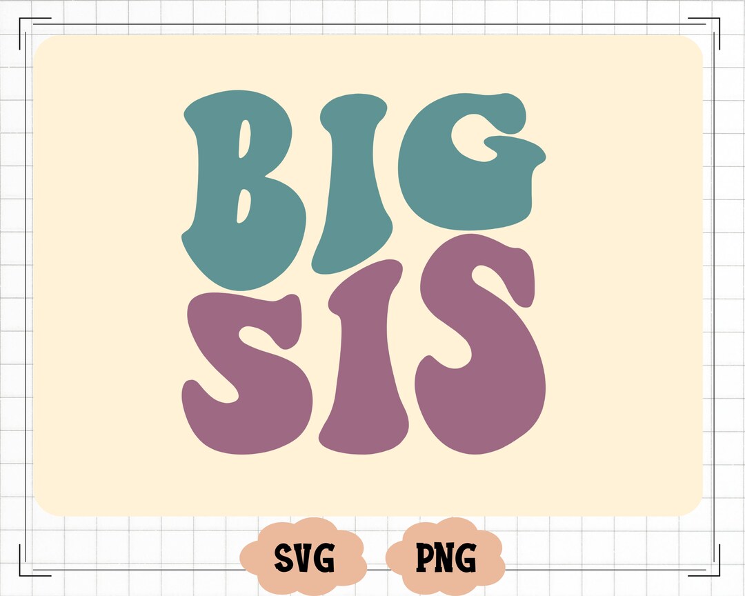 Big Sis SVG, Sister T-shirt Design, Sister Life PNG, Digital Download ...