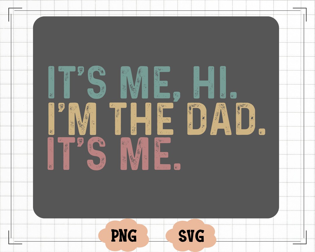 Funny Dad, I'm the Dad, It's Me Png, Father's Day Gift, Swiftie Dad Png ...