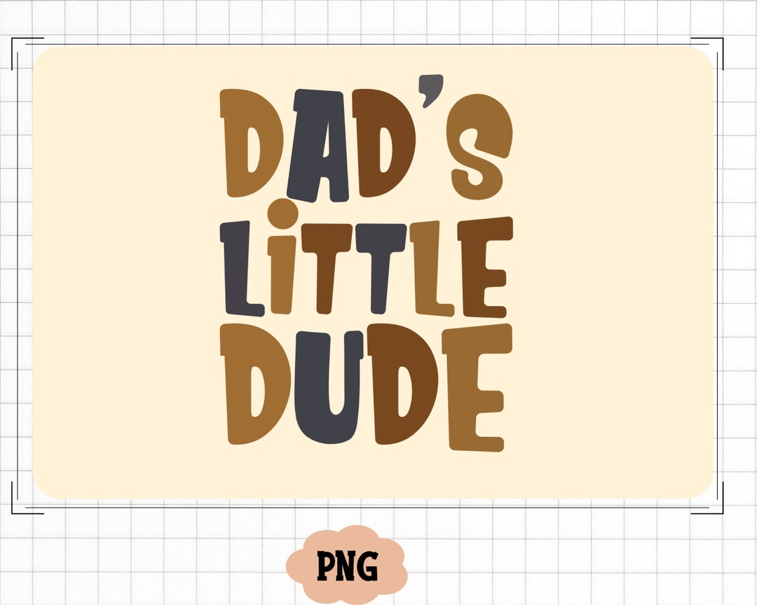 Dad's Little Dude PNG- Little Dude PNG- Baby Boy Png- Boys Shirt Png ...