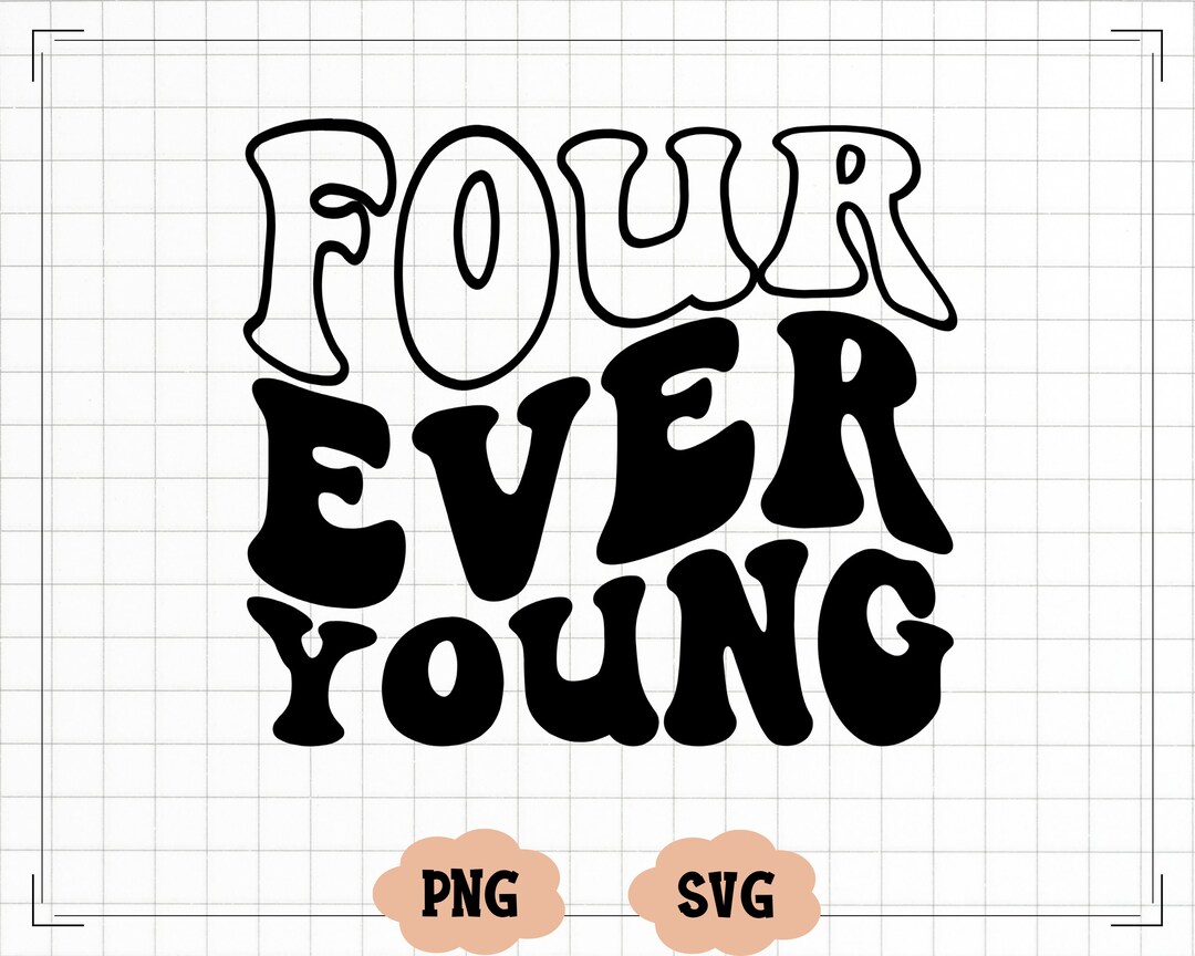 Four Ever Young Svg, 4th Birthday Svg, It's My Birthday Svg, Birthday ...