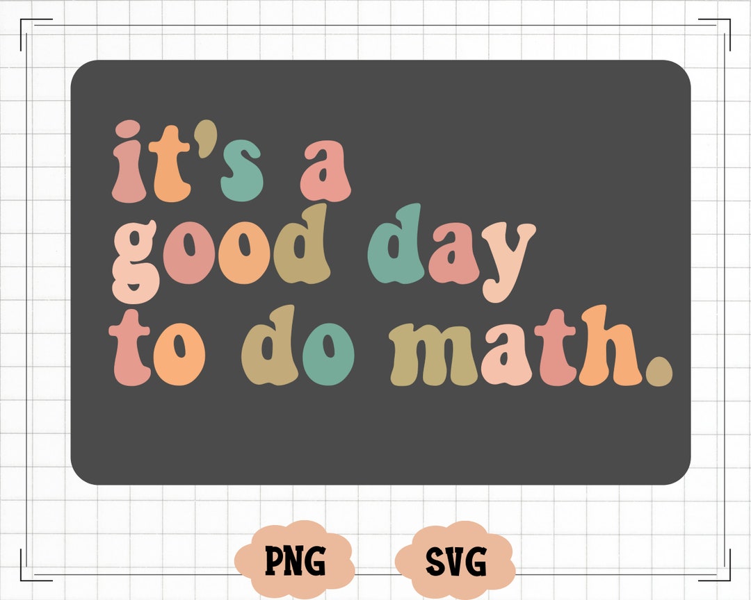 It's A Good Day to Do Math SVG PNG, Trendy Womens Shirt Svg, Happy Face ...