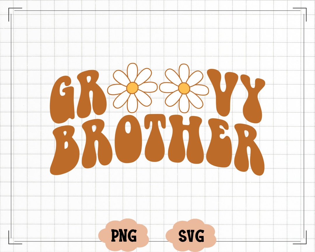 Groovy Brother SVG, Retro Brother, Boho Svg, Birthday Svg, Files for ...