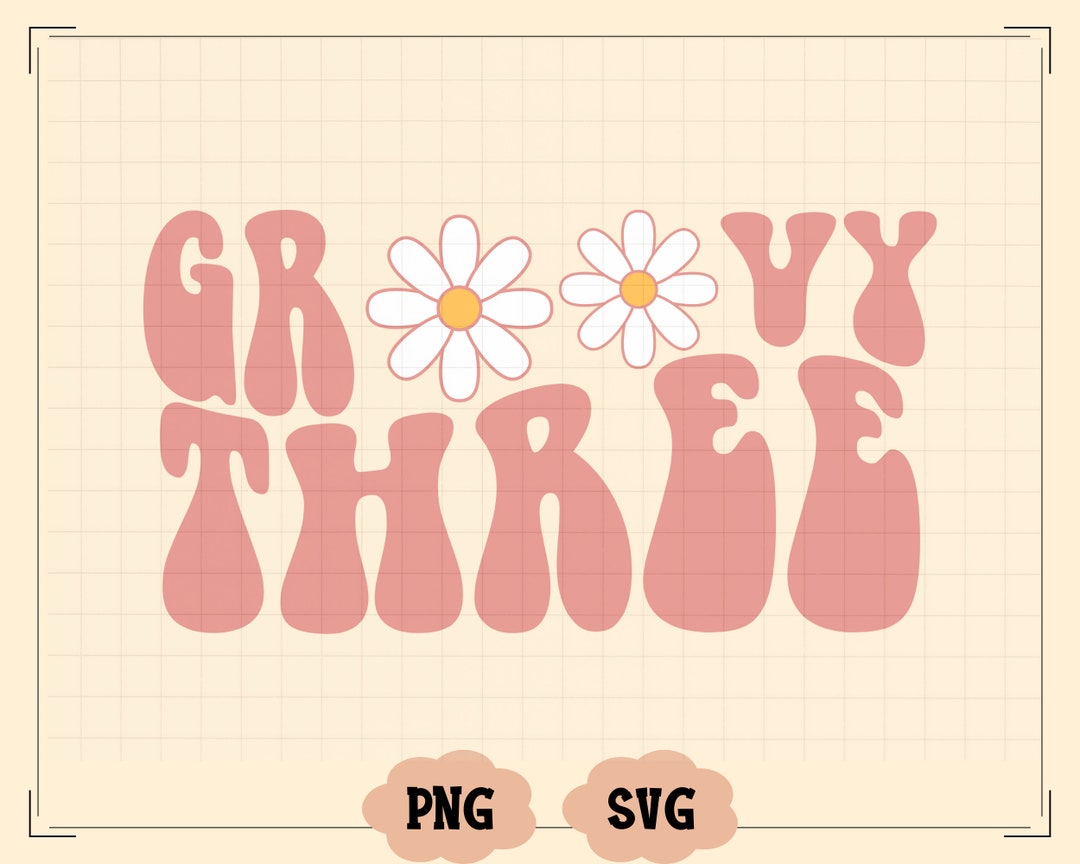 Groovy Three Png - Girls Birthday Png - Girls Three Birthday Png - 3st ...