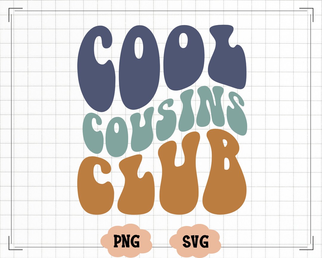 Cool Cousins Club, Cool Club Svg, Family Svg, Family Love Svg, Trendy ...