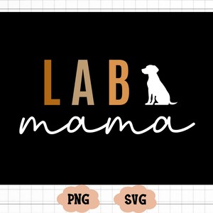 Lab Mama Svg, Lab Mama Png, Dog Mama Svg, Dog Mama Png, Labrador Svg ...
