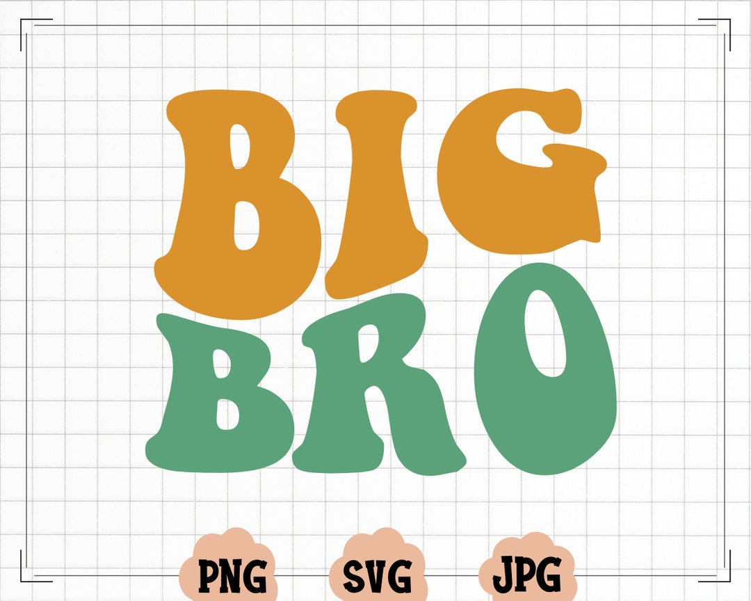 Retro Wavy Big Bro Svg, Big Bro Png, Big Bro Shirt Svg, Big Brother ...