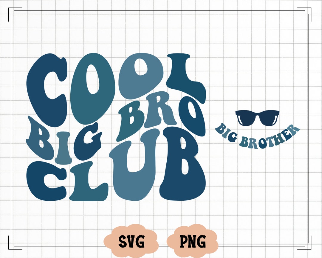 Cool Big Bro Club Svg, Cool Big Bro Club Png, Big Bro Shirt Svg, Baby ...