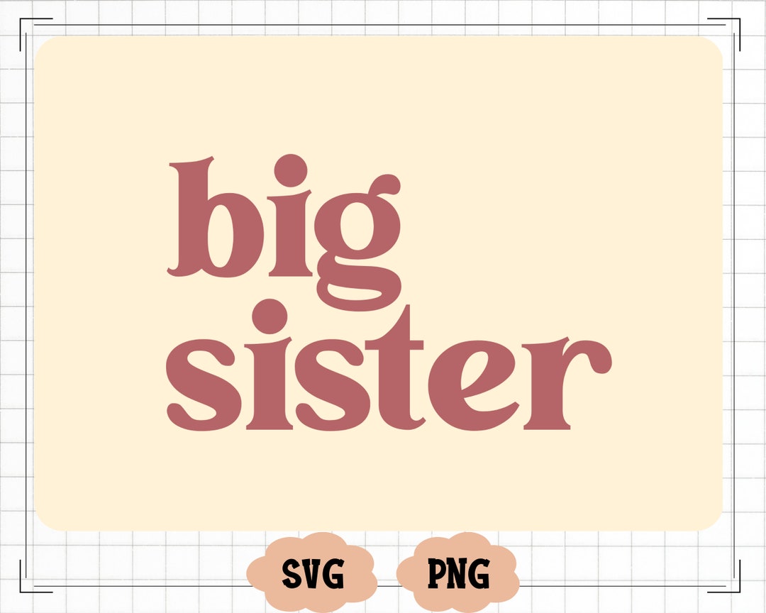 Big Sister SVG, Sister T-shirt Design, Sister Life PNG, Digital ...