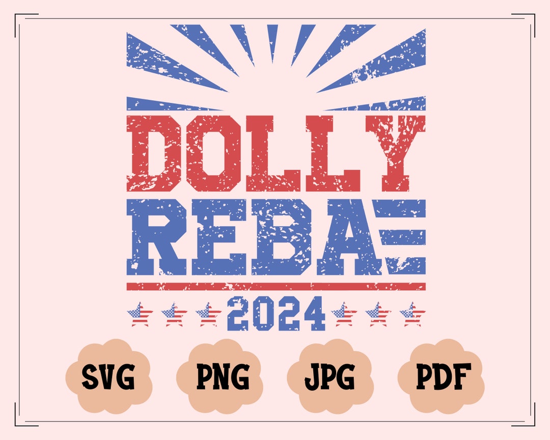 Dolly Reba 2024 SVG| Dolly Reba SVG | for President | SVG Cut Files ...