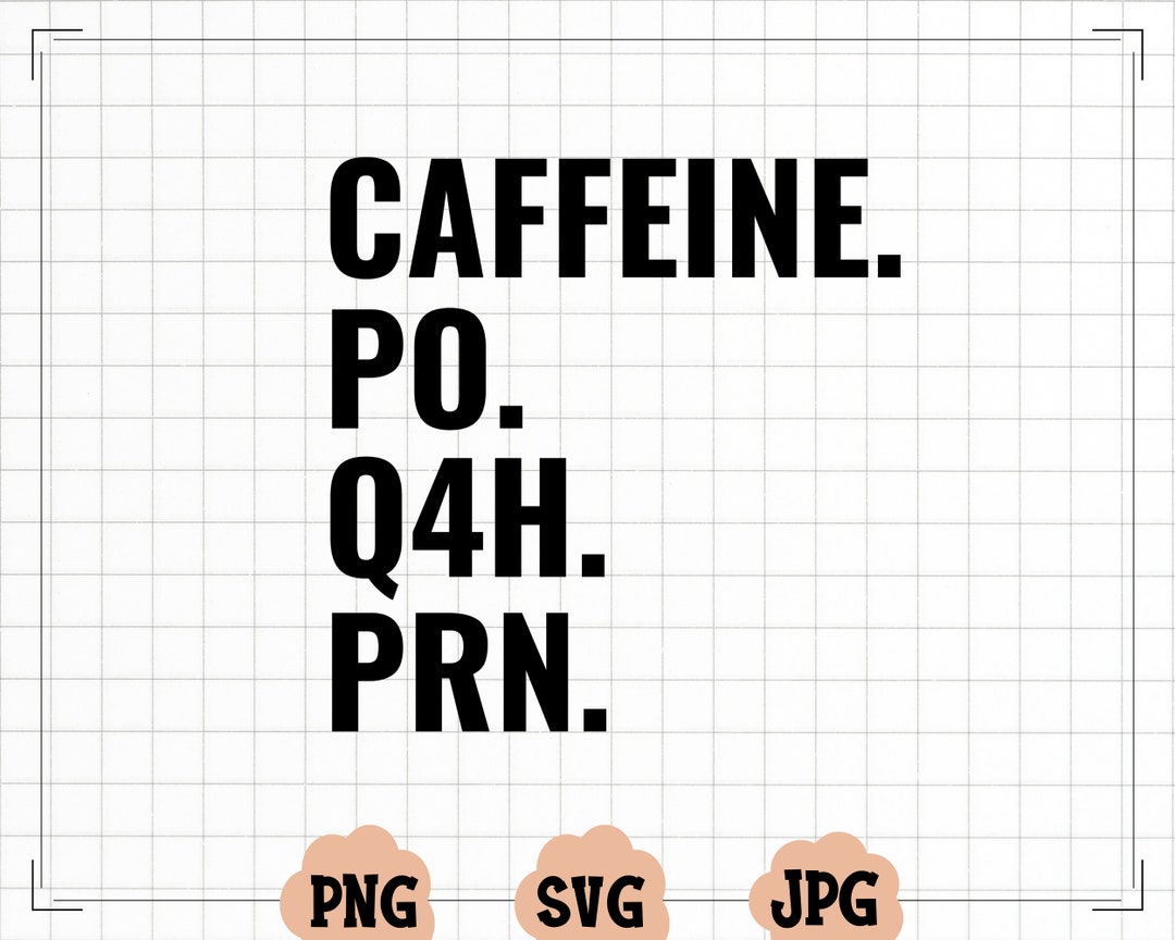 Nurse Svg, Prn Nurse Svg, Caffeine, Po, Q4H, Prn, Coffee Nurse Svg, Rn ...