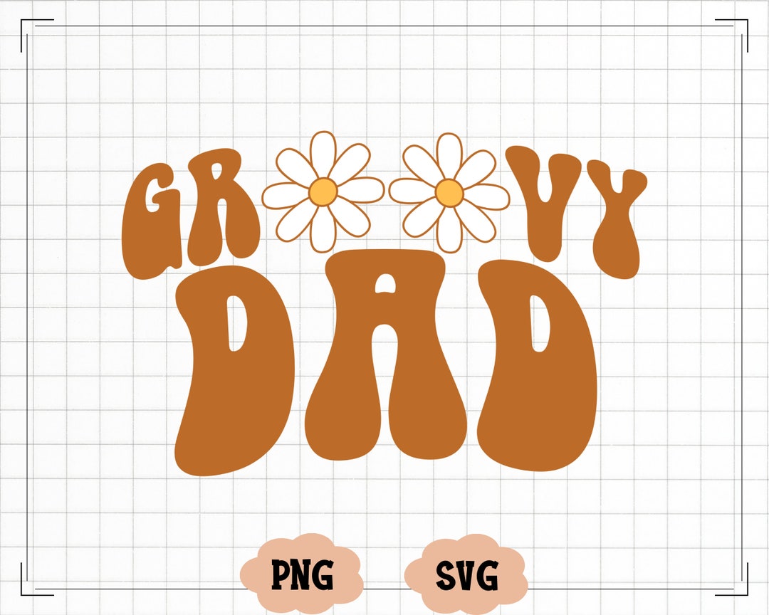 Groovy Dad Png Svg, Groovy Daddy Svg Png, Groovy Dada Shirt, Matching ...