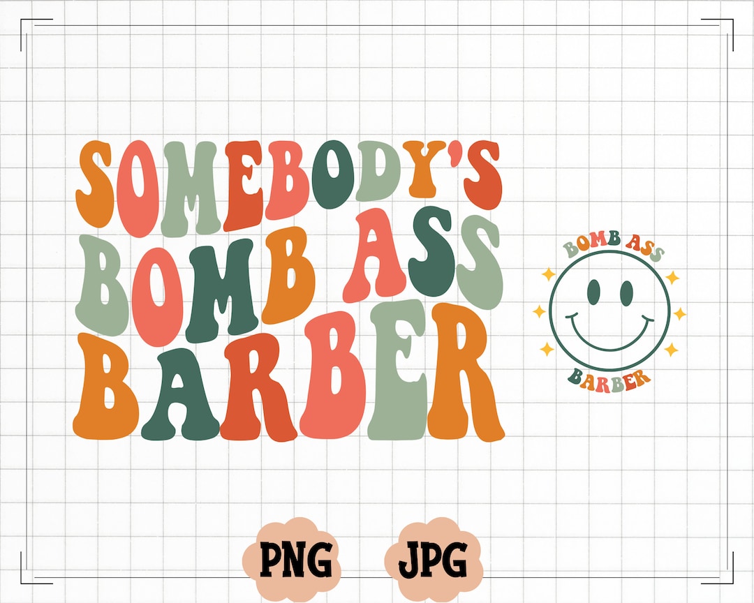 Somebody's Bomb Ass Barber SVG PNG, Somebody's, Barber, Wavy, Trending ...