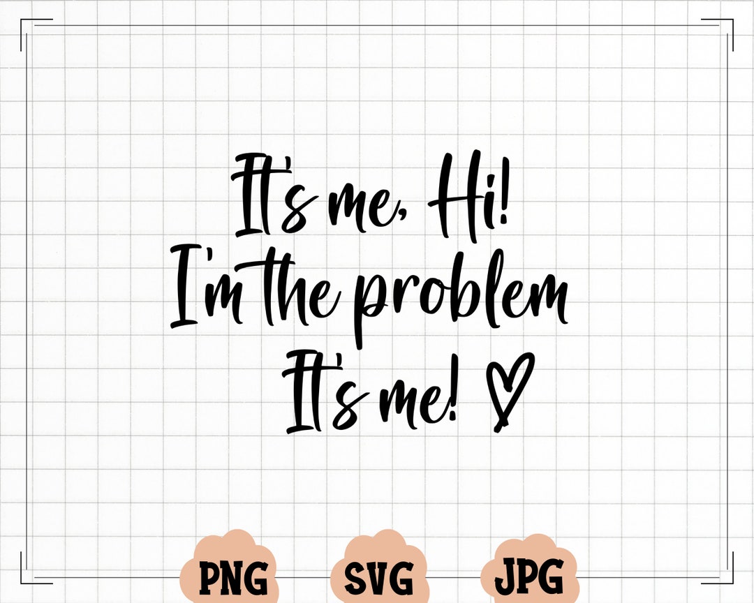 It's Me Hi I'm the Problem It's Me Svg Png, Midnights Svg Png, Coffee ...
