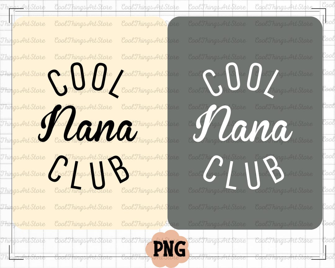Cool Nana Club PNG Files - Cool Nana PNG - Cool Mama Club PNG - Nana ...