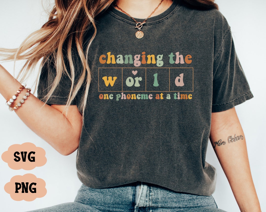 Changing the World Svg, Png, One Phoneme at A Time Svg, Love the World ...