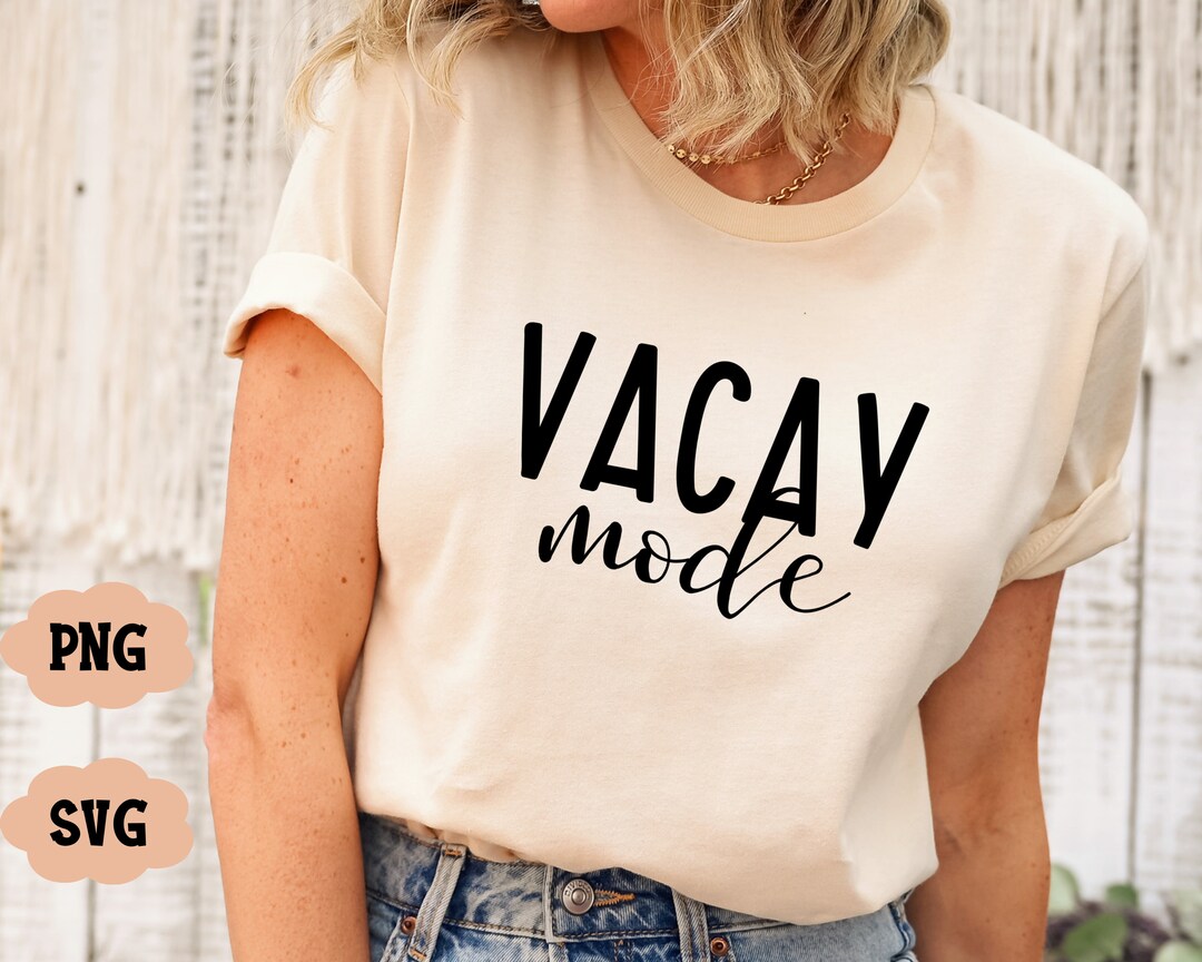 Vacay Mode Svg, Vacation Svg, Vacay Png, Vacay Image, Girls Vacay Svg ...